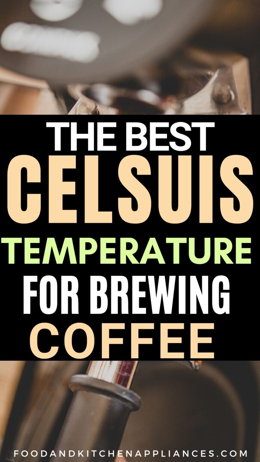 The best Celsius temperature for brewing coffee: A guide ...