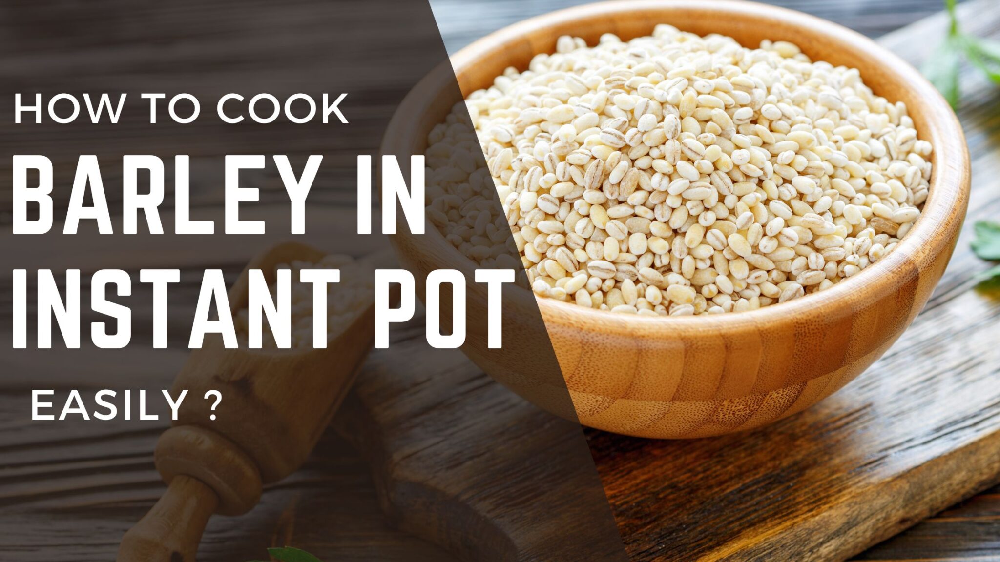 How to Cook Barley In Instant Pot Easy? - FOODANDKITCHENAPPLIANCES