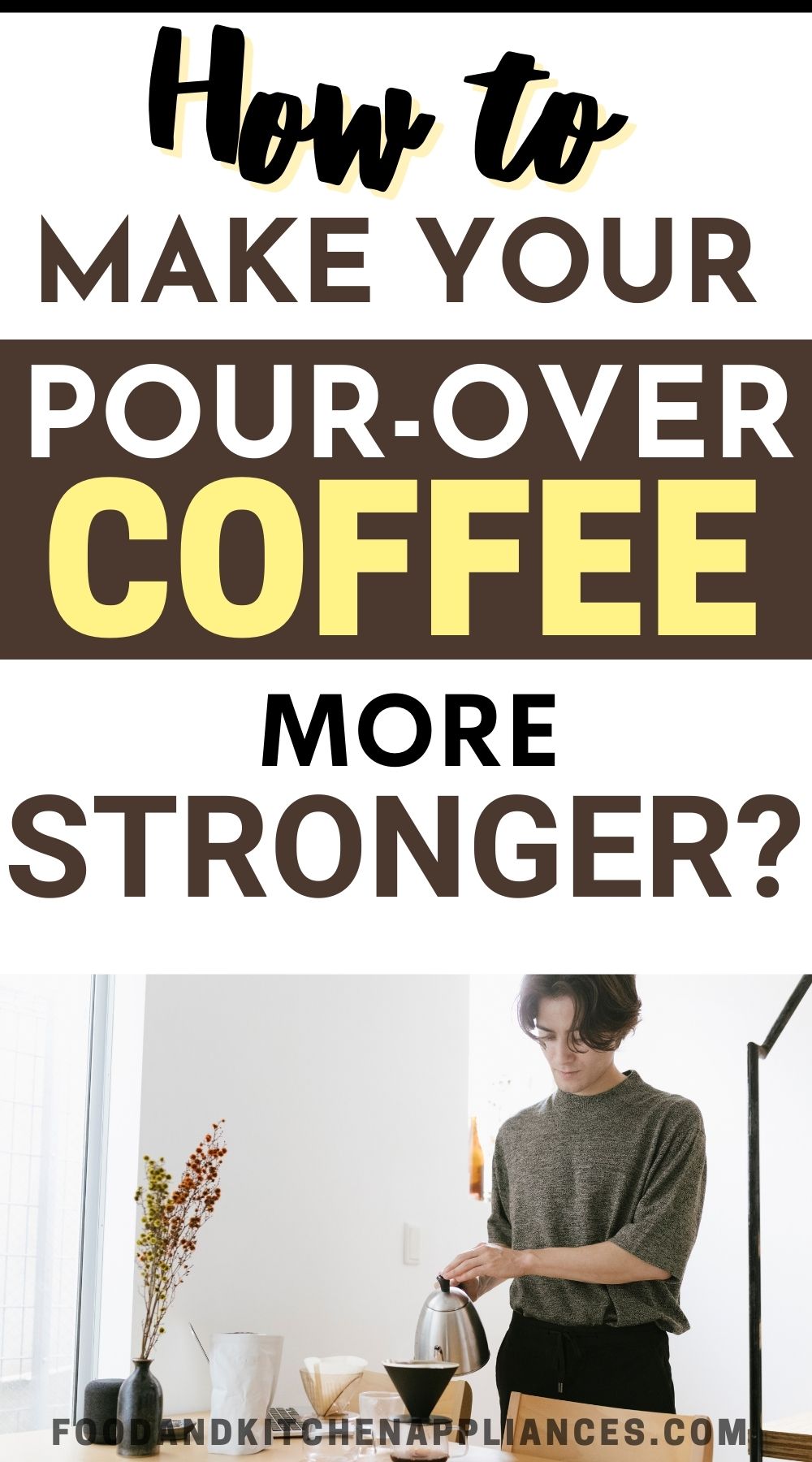 How to make your pour-over coffee stronger? - FOODANDKITCHENAPPLIANCES