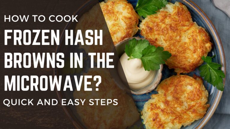 How To Cook Frozen Hash Browns in Microwave? Quick and Easy Steps ...