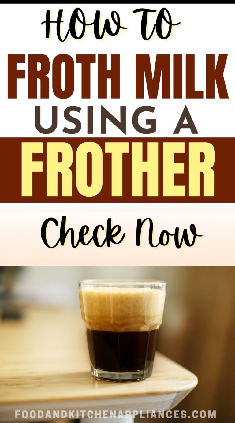 How to Froth Milk using a Frother? - FOODANDKITCHENAPPLIANCES