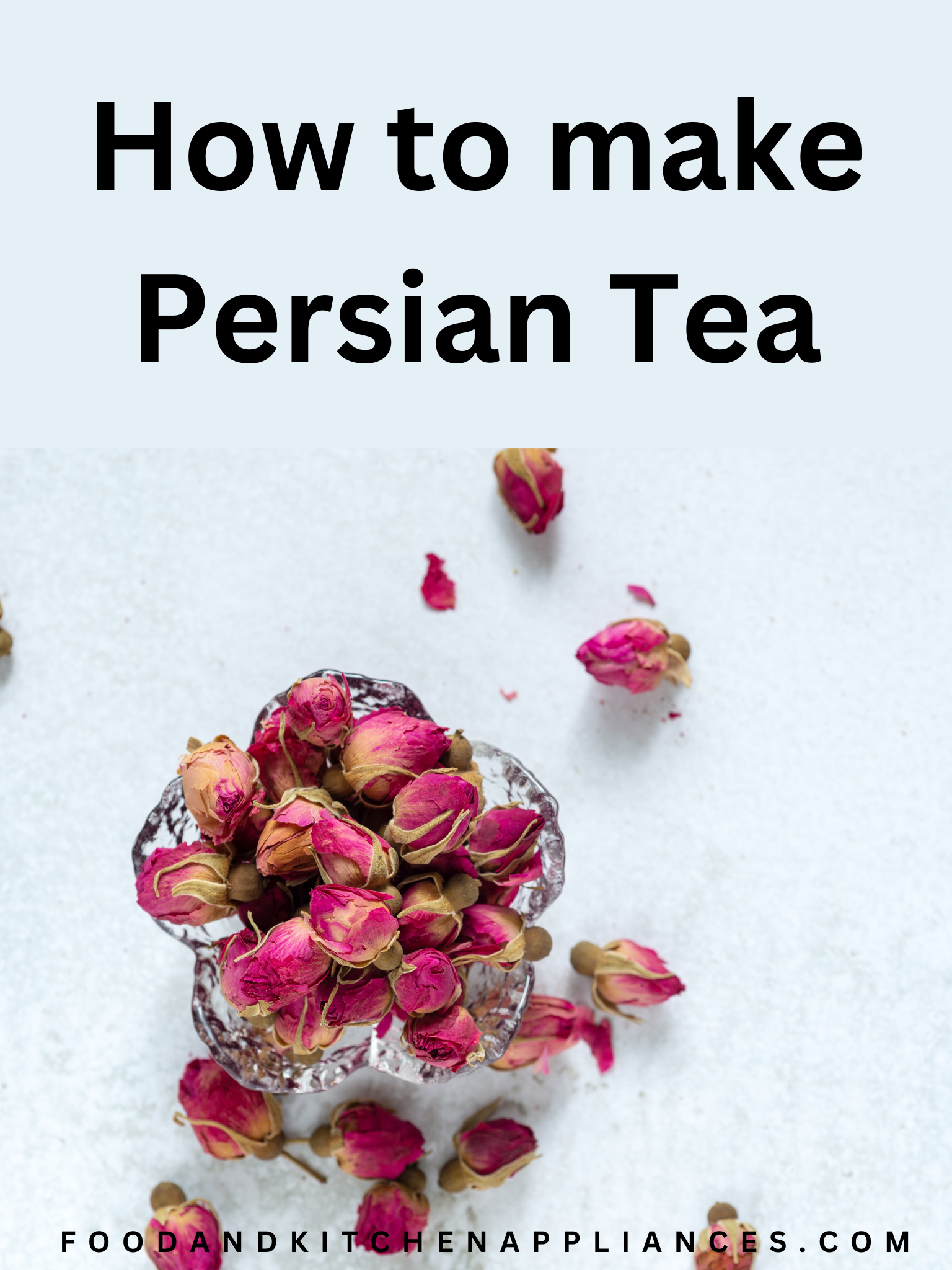 How To Brew Persian Tea At Home? - FOODANDKITCHENAPPLIANCES