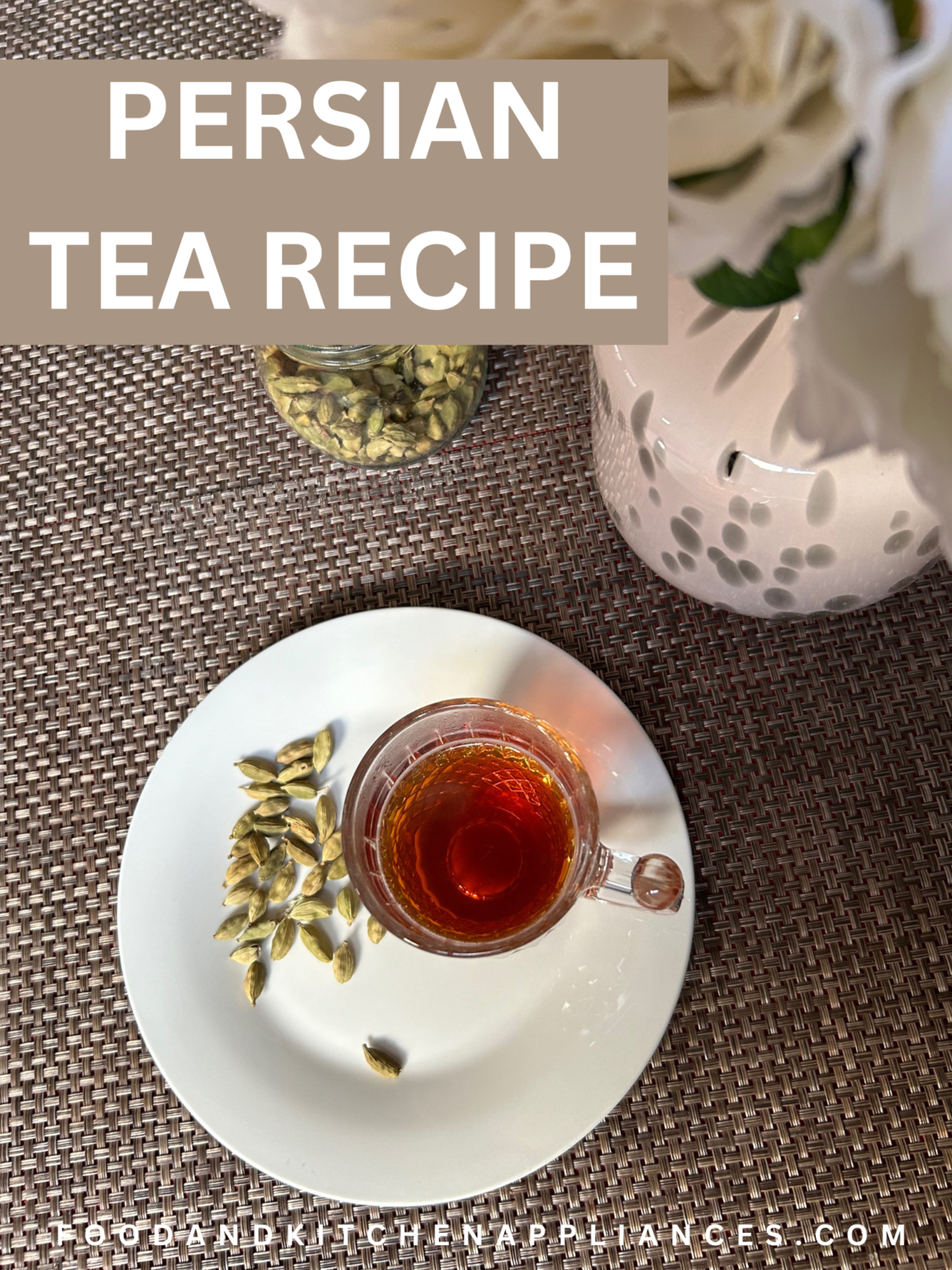 How To Brew Persian Tea At Home? - FOODANDKITCHENAPPLIANCES